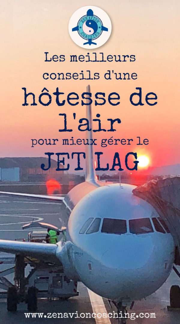 Gérer le décalage horaire : les conseils d'une hôtesse de l'air